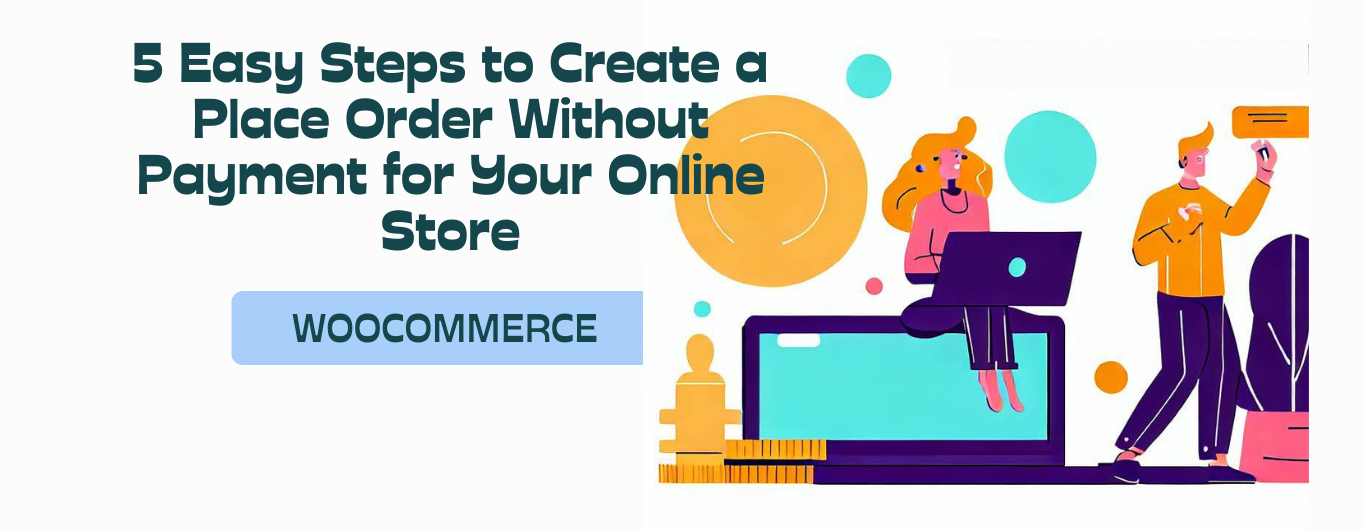 5 Easy Steps To Create Place Order Without Payment Checkout For ...