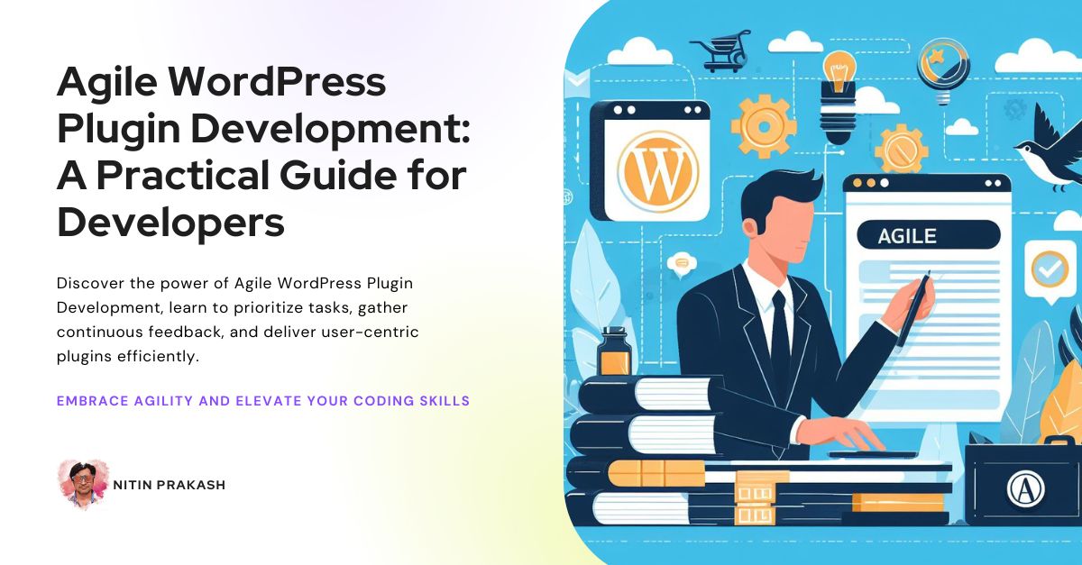 Agile WordPress Plugin Development: A Practical Guide For Developers ...